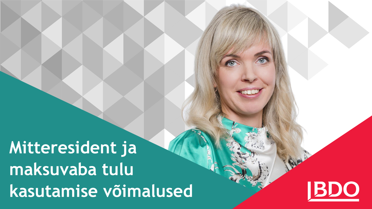 Mitteresident ja maksuvaba tulu kasutamise võimalused - BDO